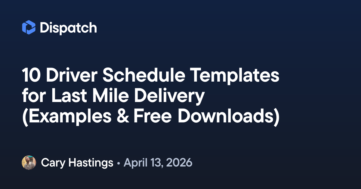 10 Driver Schedule Templates for Last Mile Delivery (Examples & Free ...