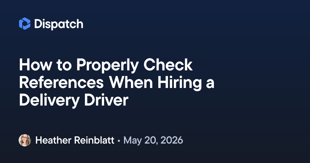 How to Properly Check References When Hiring a Delivery Driver