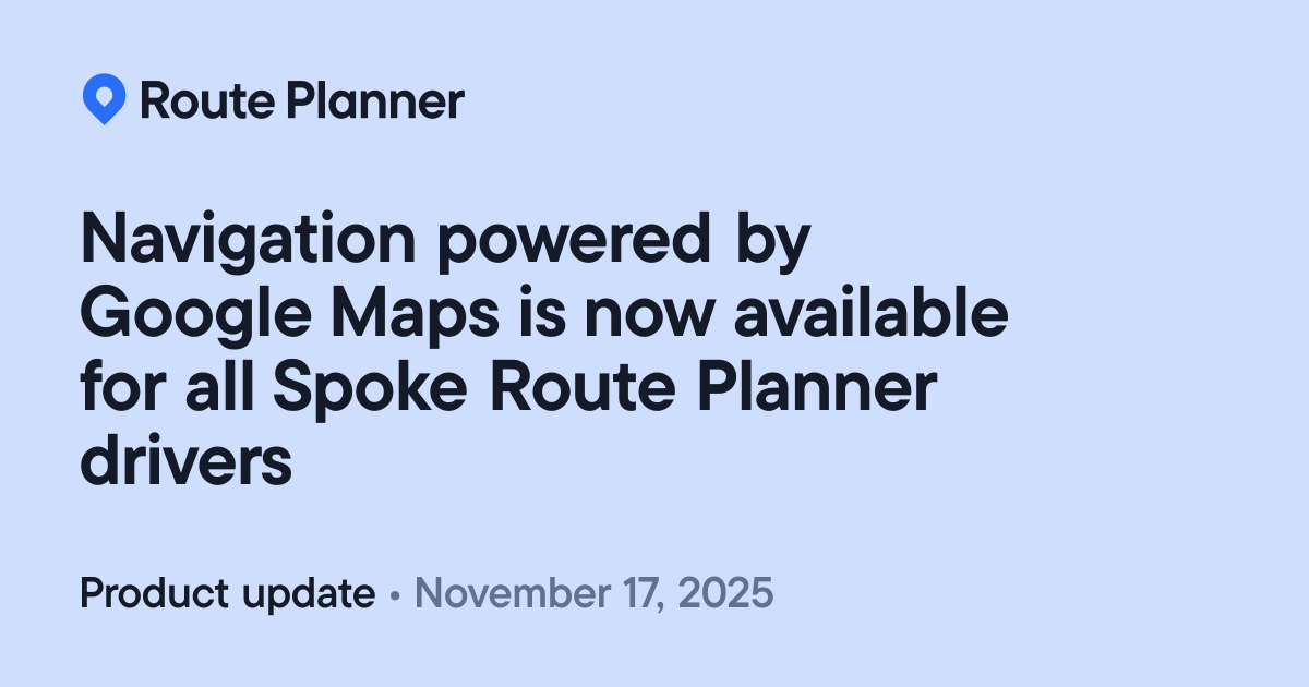 Spoke Route Planner: Navigation powered by Google Maps is now available ...